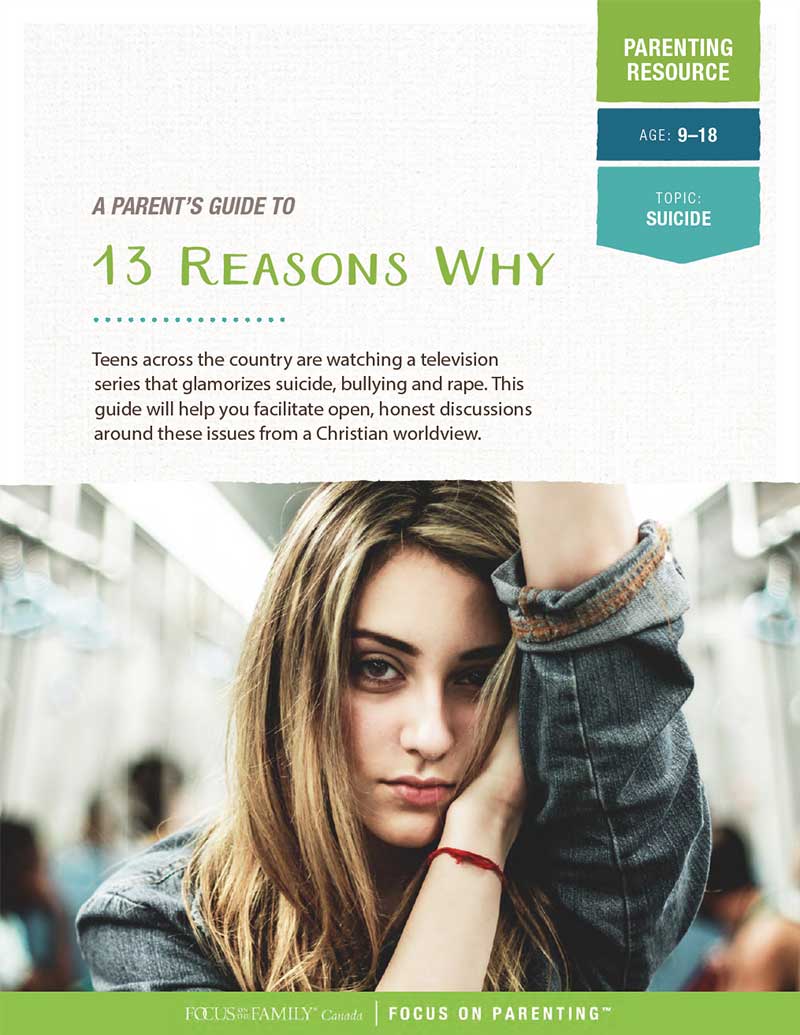 Free: Parent’s Guide to 13 Reasons Why – Focus on the Family Canada