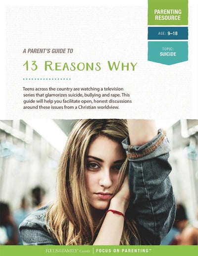 Free: Parent’s Guide to 13 Reasons Why – Focus on the Family Canada