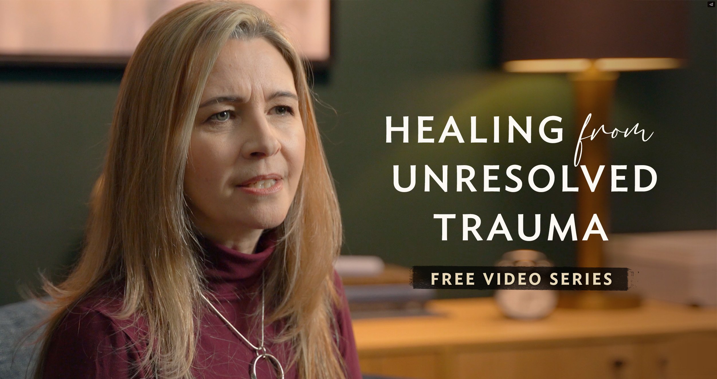 Healing from Unresolved Trauma Video Series - Registration